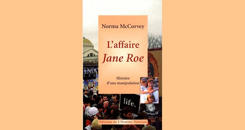 “L’affaire Jane Roe”, par Norma McCorvey - Droit de Naître